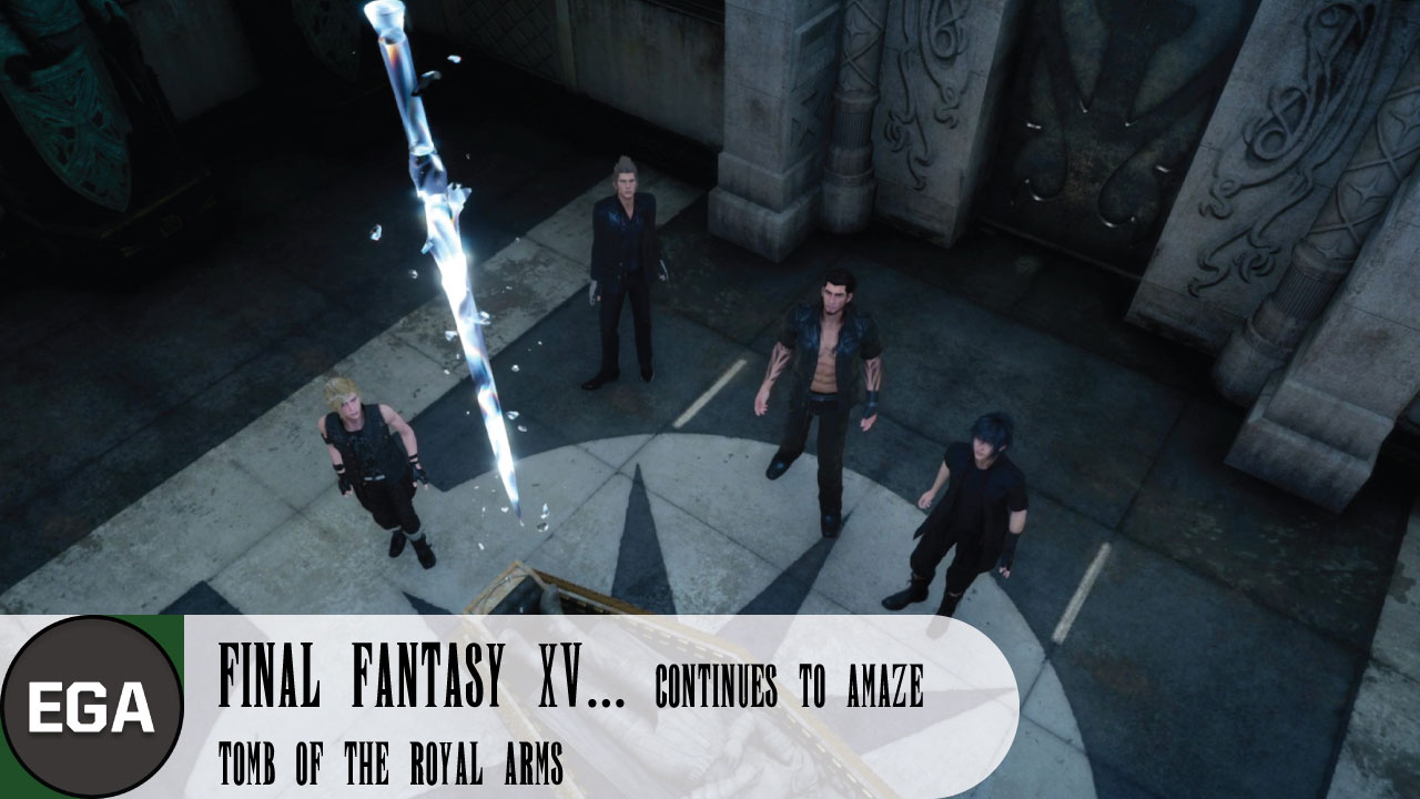Finding the Tomb of the Royal Arms in FFXV - EveryGamesAmazing